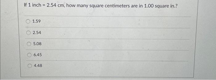 Solved If 1 inch =2.54 cm, how many square centimeters are | Chegg.com