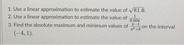 Solved 1. Use a linear approximation to estimate the value | Chegg.com
