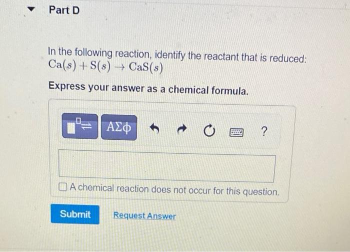 Solved In the following reaction, identify the reactant that | Chegg.com