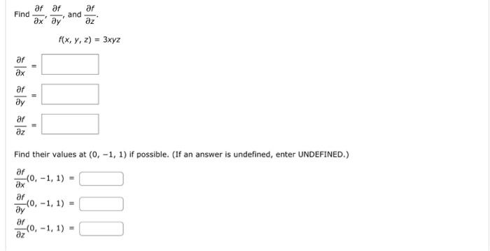 Solved Find ∂x∂f,∂y∂f, and ∂z∂f f(x,y,z)=3xyz∂x∂f=∂y∂f=∂z∂f= | Chegg.com