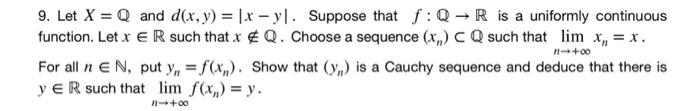 Solved 9. Let X=Q and d(x,y)=∣x−y∣. Suppose that f:Q→R is a | Chegg.com