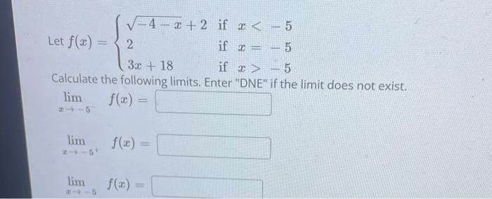 Solved Let f(x)={2−x−x22x−5 if x≤4 if x>4 Calculate the | Chegg.com