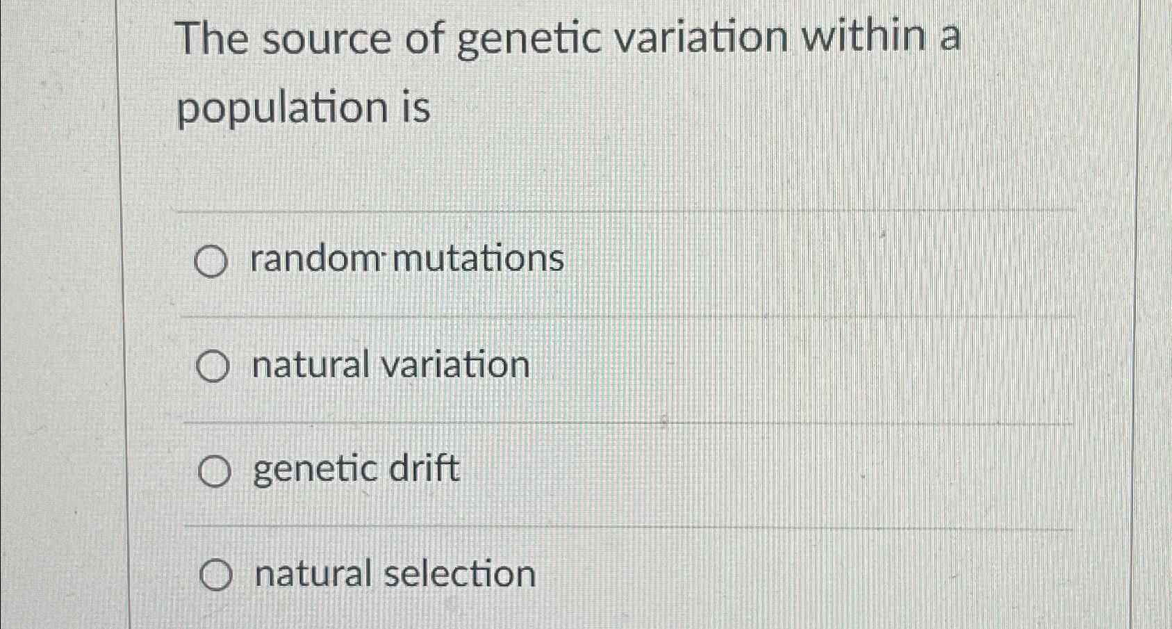 Solved The source of genetic variation within a population | Chegg.com