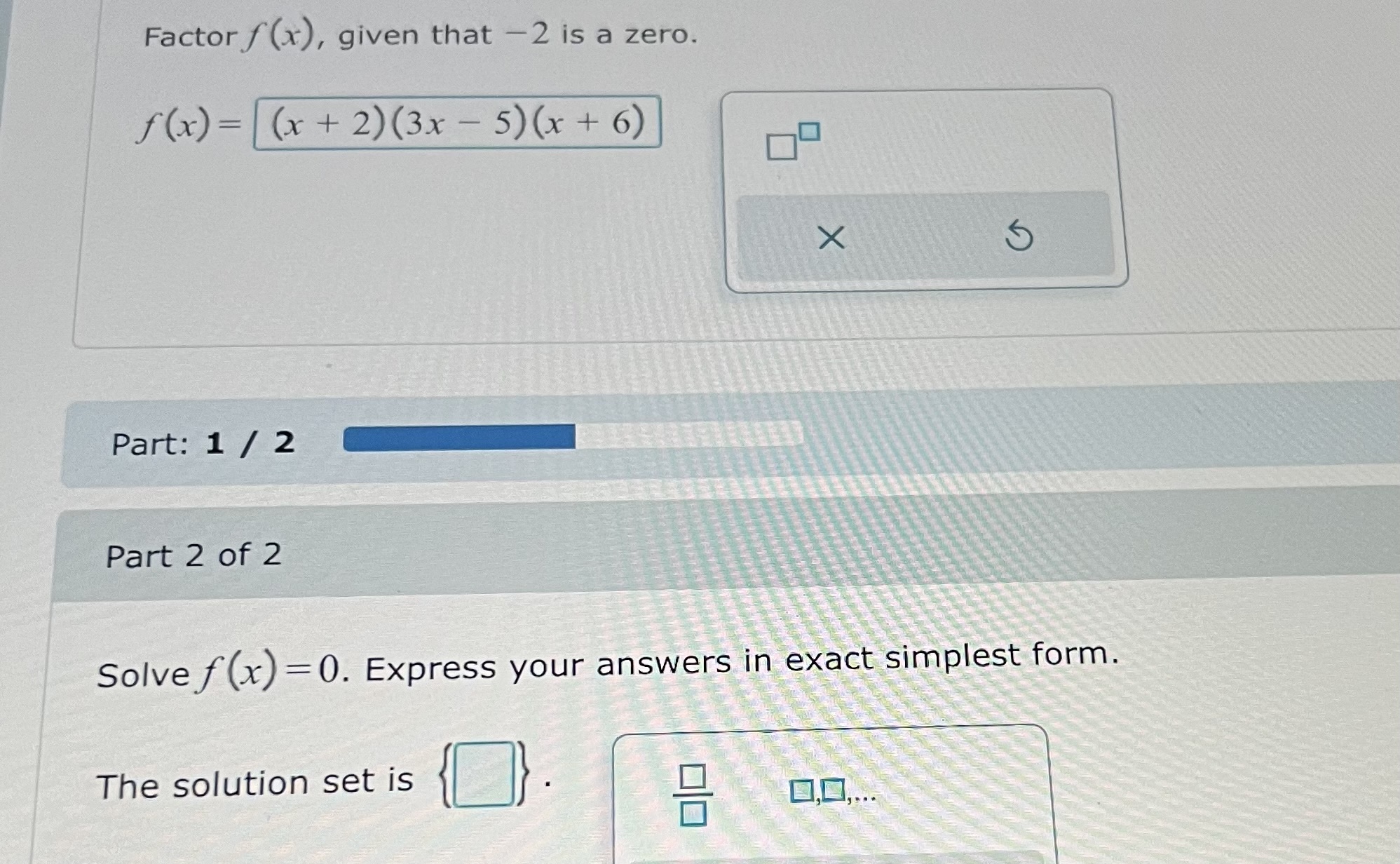 Solved Factor f(x), ﻿given that -2 ﻿is a zero.f(x)=Part: | Chegg.com