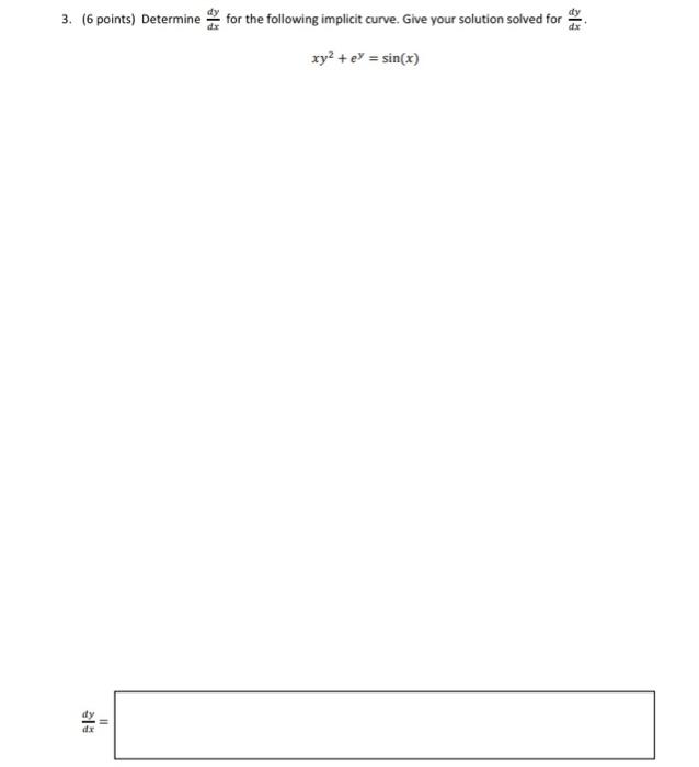 Solved 3. (6 points) Determine dxdy for the following | Chegg.com Solved 3. (6 points) Determine dxdy for the following | Chegg.com