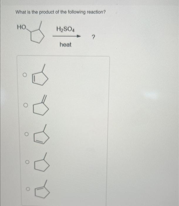 Solved What is the product of the following reaction? H2SO4 | Chegg.com
