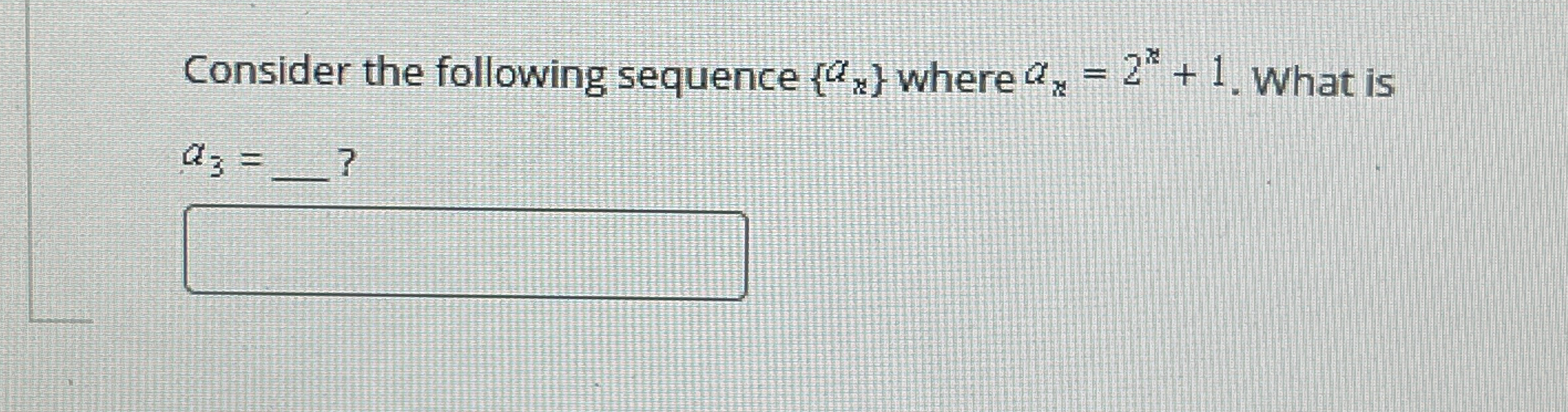 Solved Consider the following sequence {ax} ﻿where an=2x+1. | Chegg.com