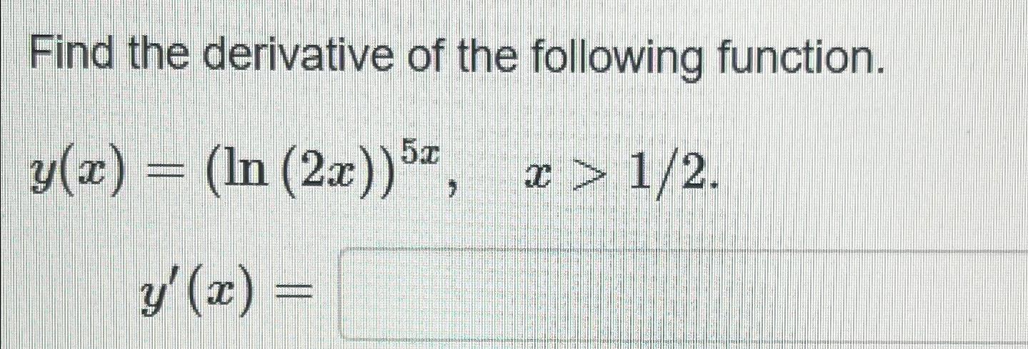 Solved Find the derivative of the following | Chegg.com