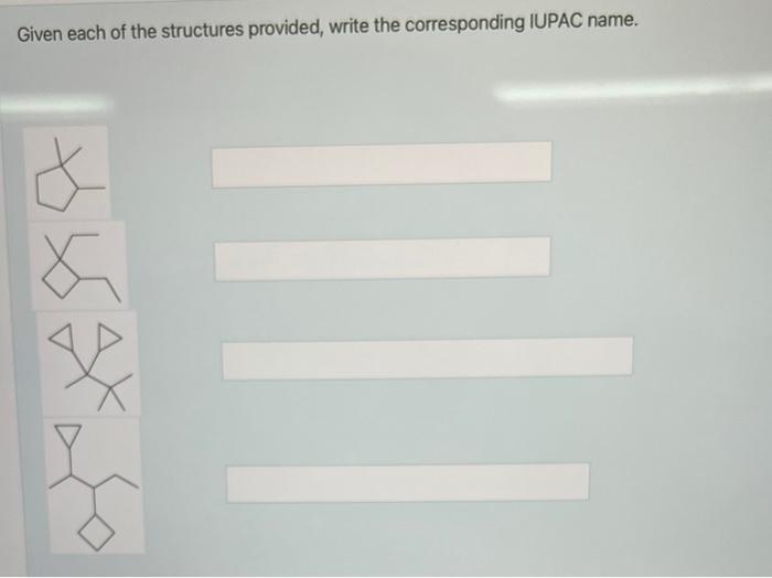 Solved Given each of the IUPAC names provided, draw the | Chegg.com