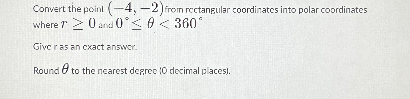 Solved Convert the point (-4,-2) ﻿from rectangular | Chegg.com