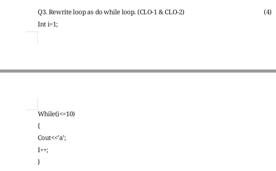 Solved Q3. Rewrite loop as do while loop. (CLO-1 & CLO-2) (4 | Chegg.com