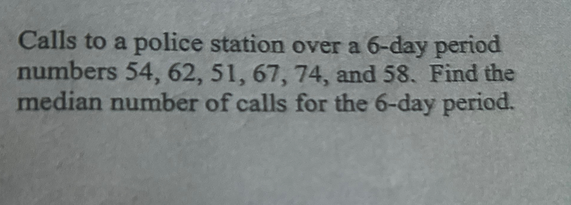 Solved Calls to a police station over a 6-day period numbers | Chegg.com