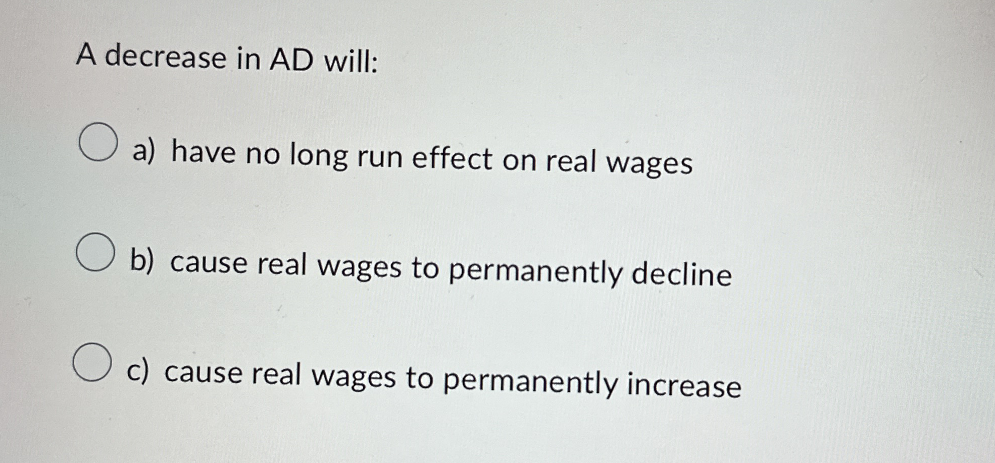 Solved A decrease in AD will:a) ﻿have no long run effect on | Chegg.com