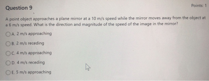Solved Points: 1 Question 9 A point object approaches a | Chegg.com