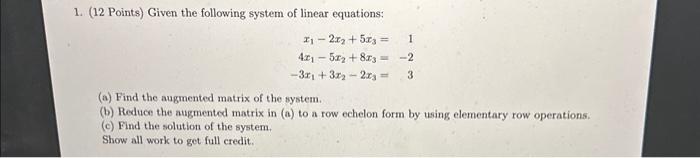 Solved 1. (12 Points) Given the following system of linear | Chegg.com