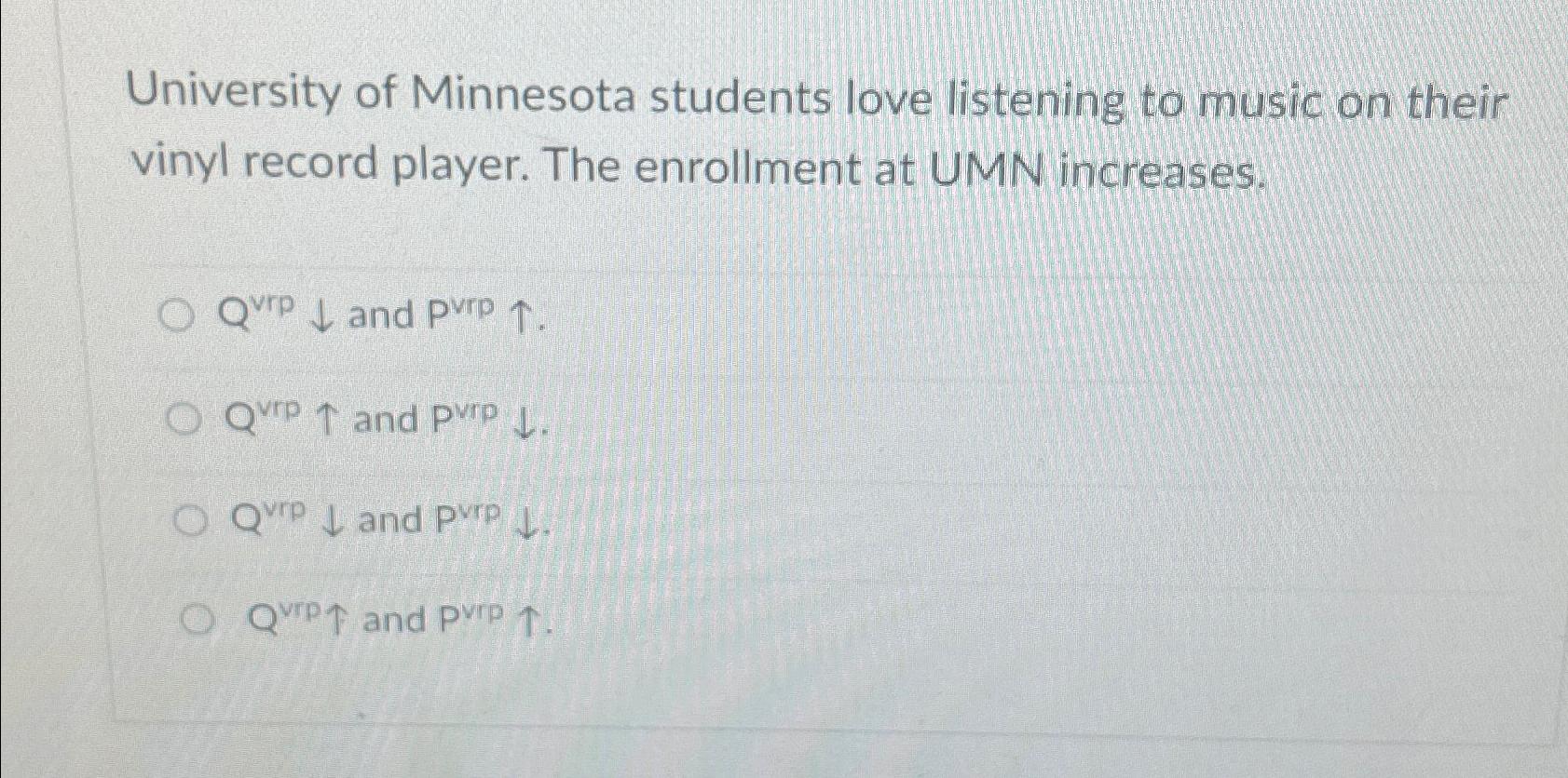 Solved University of Minnesota students love listening to | Chegg.com