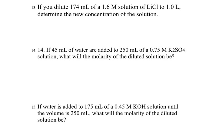 Solved 13. If you dilute 174 mL of a 1.6 M solution of LiCl | Chegg.com