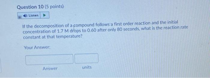 Solved Question 10 5 Points Listen If The Decomposition Of