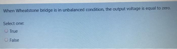 Solved When Wheatstone bridge is in unbalanced condition, | Chegg.com