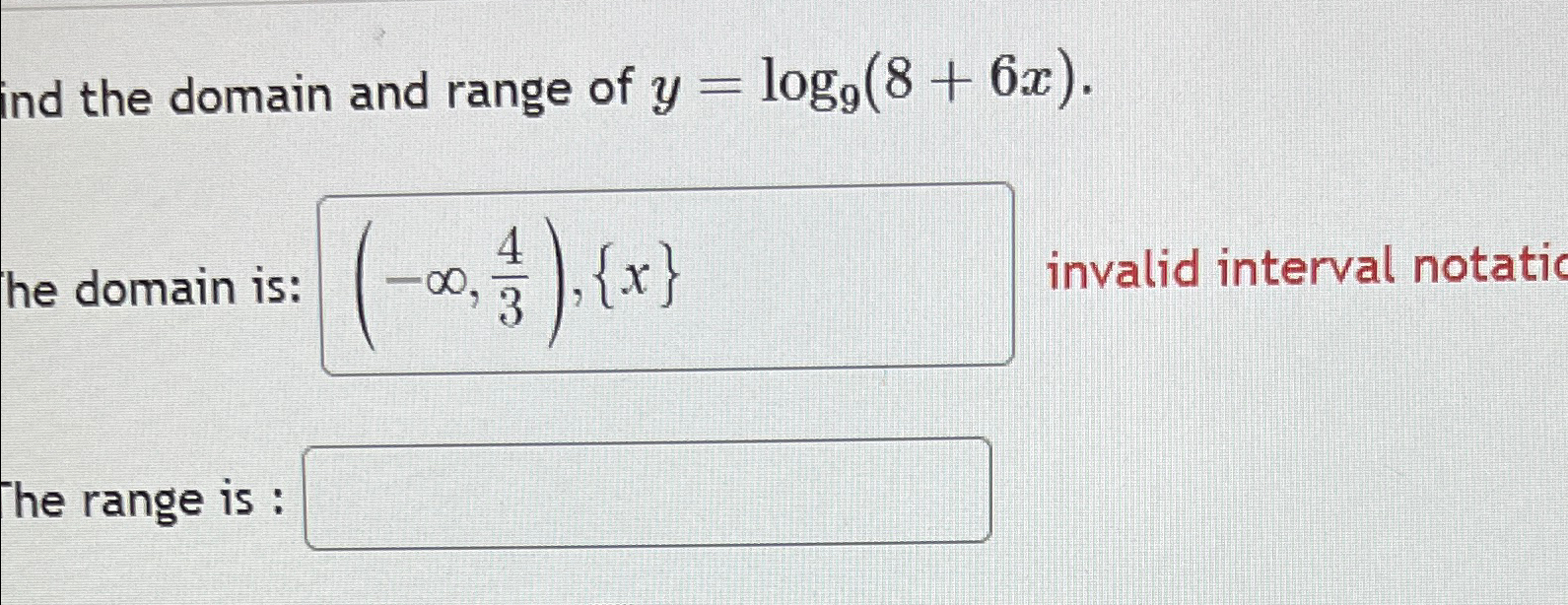 Solved ind the domain and range of y=log9(8+6x).he domain | Chegg.com