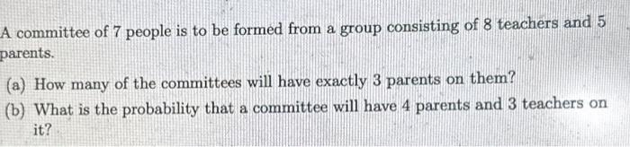 Solved 4 committee of 7 people is to be formed from a group | Chegg.com