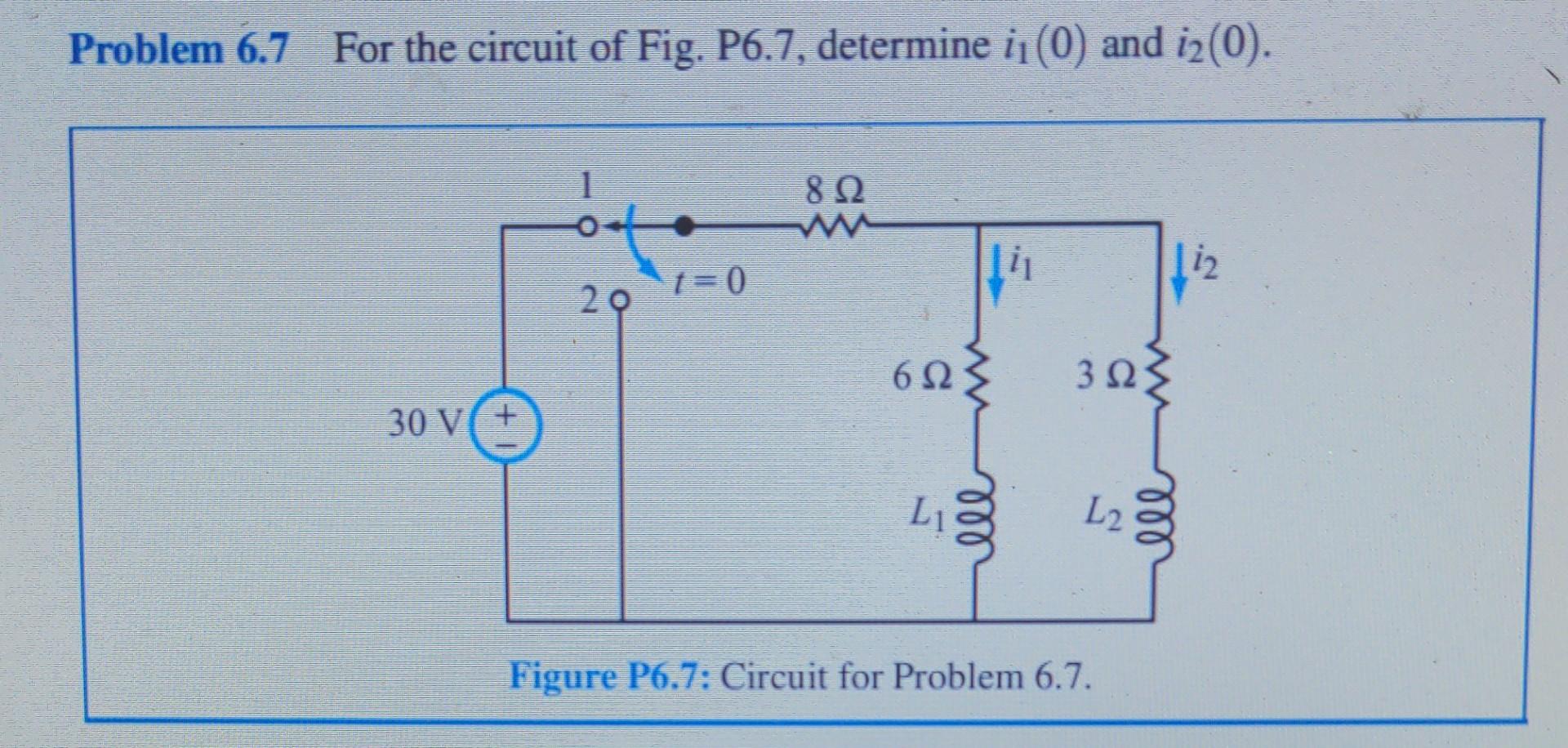 Solved Problem 6.7 For the circuit of Fig. P6.7, determine | Chegg.com