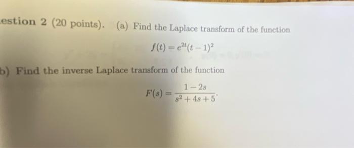 Solved Lestion 2 (20 points). (a) Find the Laplace transform | Chegg.com
