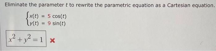 Solved Eliminate the parameter t to rewrite the parametric | Chegg.com