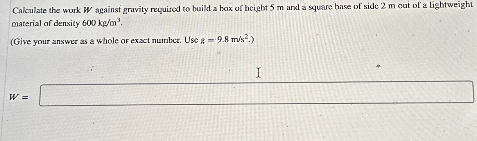 Solved Calculate the work W ﻿against gravity required to | Chegg.com