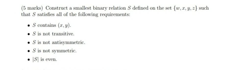 Solved (5 marks) Construct a smallest binary relation S | Chegg.com