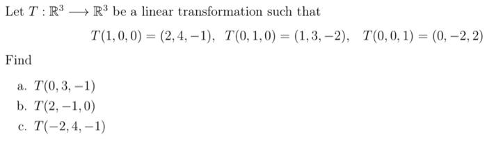 Solved Let T:R3 R3 be a linear transformation such that | Chegg.com