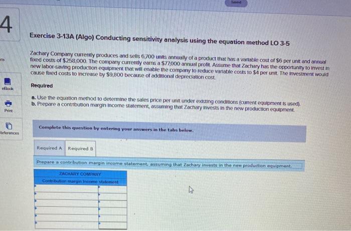 Solved xercise 3-13A (Algo) Conducting sensitivity analysis | Chegg.com Solved xercise 3-13A (Algo) Conducting sensitivity analysis | Chegg.com