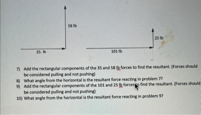Solved 7) Add the rectangular components of the 35 and 58 lb | Chegg.com