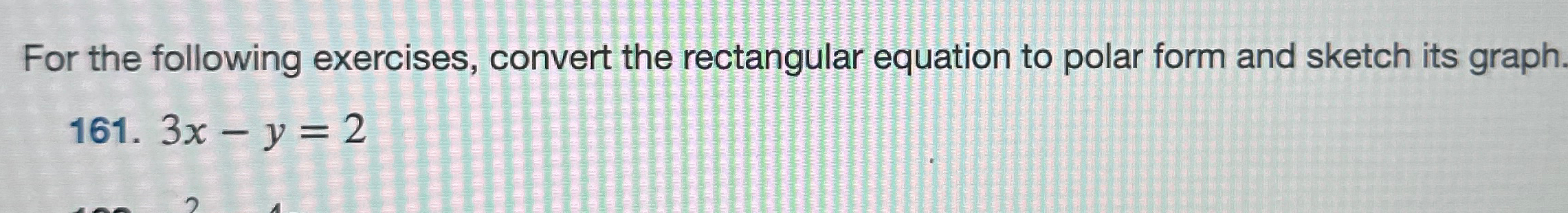 For the following exercises, convert the rectangular | Chegg.com