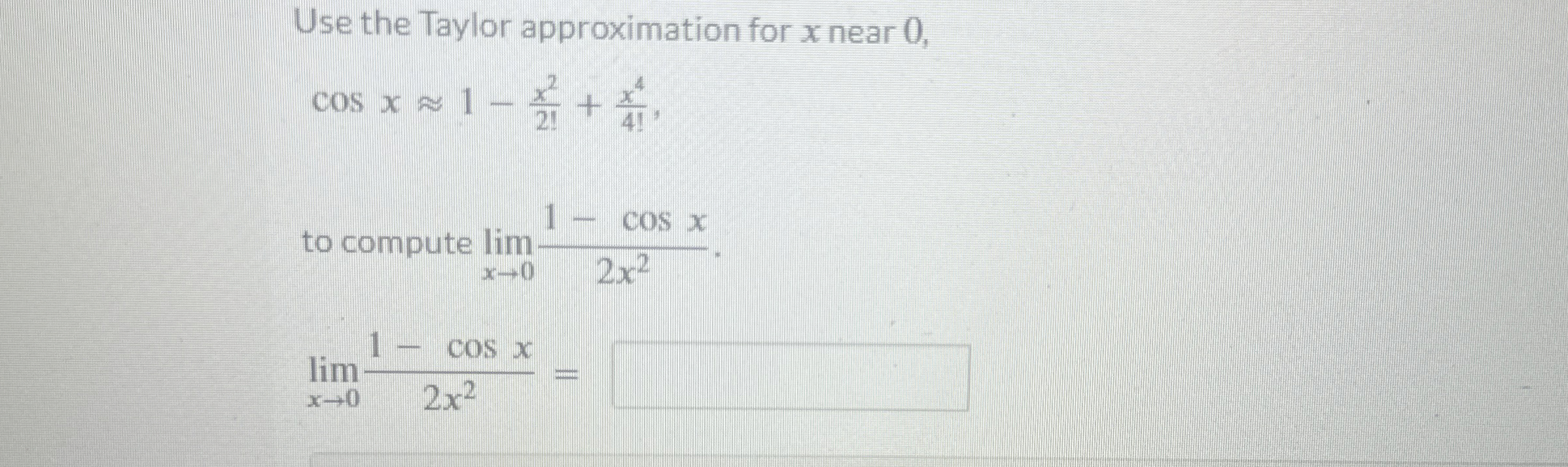 Solved Use the Taylor approximation for x ﻿near | Chegg.com