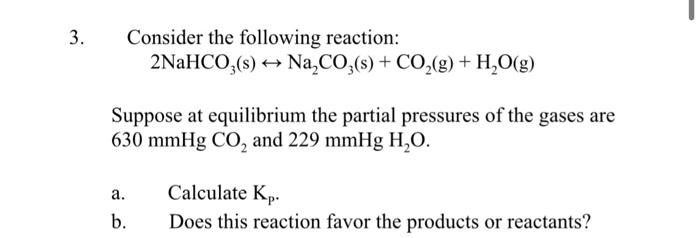 Solved 2NaHCO3( s)↔Na2CO3( s)+CO2( g)+H2O(g) Suppose at | Chegg.com
