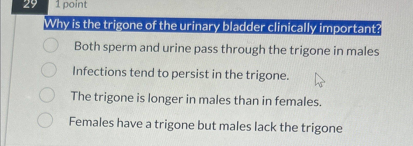 Solved 1 ﻿pointWhy is the trigone of the urinary bladder | Chegg.com