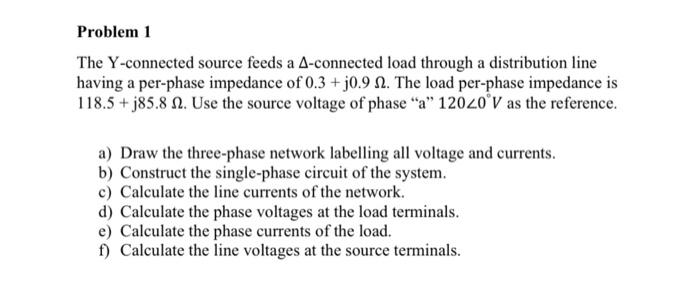 Solved The Y-connected source feeds a Δ-connected load | Chegg.com
