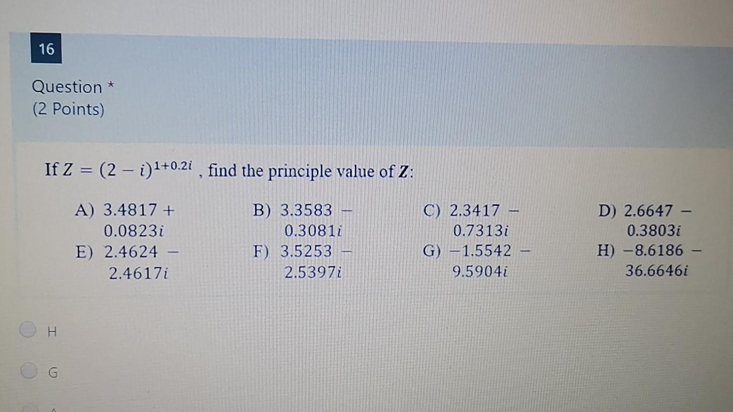 Solved 16 * Question (2 Points) If Z = (2- i)1+0.21 , find | Chegg.com Solved 16 * Question (2 Points) If Z = (2- i)1+0.21 , find | Chegg.com