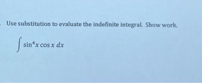 Solved Use substitution to evaluate the indefinite integral. | Chegg.com