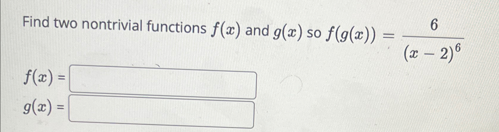 Solved Find two nontrivial functions f(x) ﻿and g(x) ﻿so | Chegg.com