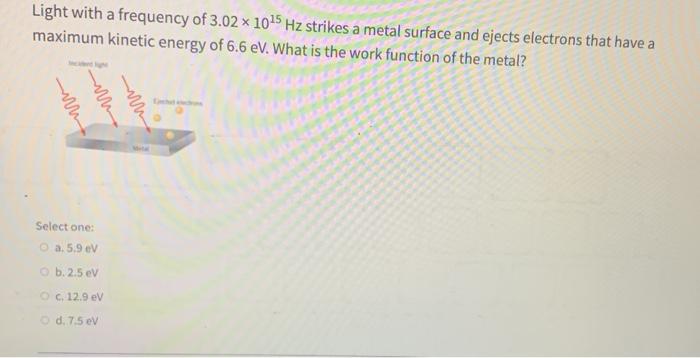 Solved Light with a frequency of 3.02 x 1015 Hz strikes a | Chegg.com