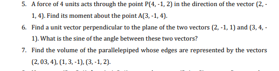 Solved 5. A force of 4 units acts through the point P(4, -1, | Chegg.com