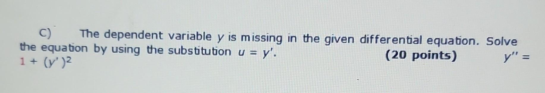 Solved C) The dependent variable y is m issing in the given | Chegg.com