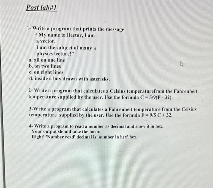 Solved 1- Write a program that prints the message " My name | Chegg.com