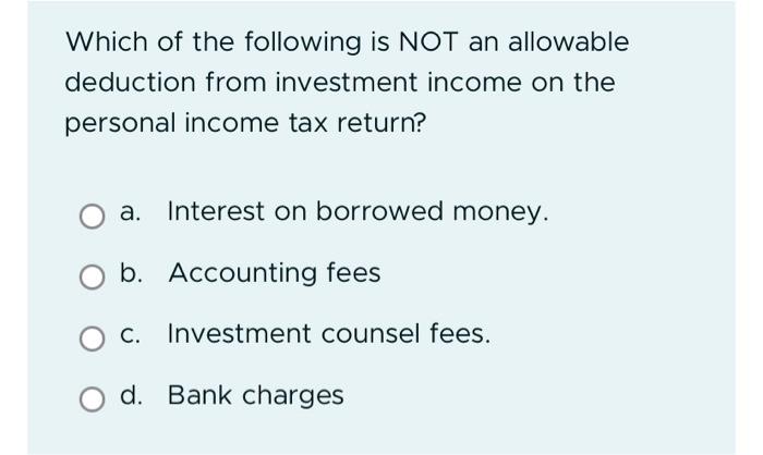 Solved Which of the following is NOT an allowable deduction | Chegg.com