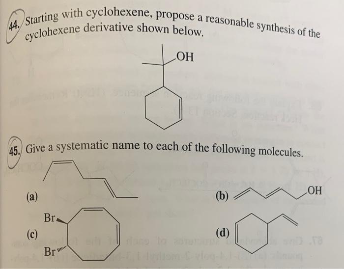 Solved 44. Starting with cyclohexene, propose a reasonable | Chegg.com Solved 44. Starting with cyclohexene, propose a reasonable | Chegg.com