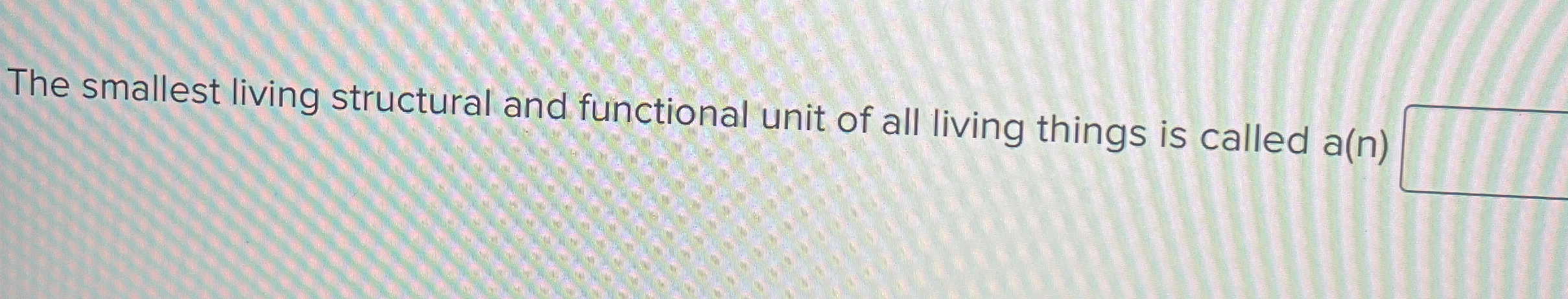 Solved The smallest living structural and functional unit of | Chegg.com