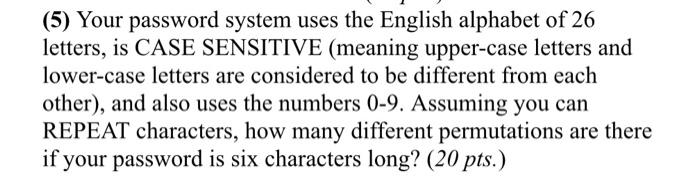 Solved (5) Your password system uses the English alphabet of | Chegg.com