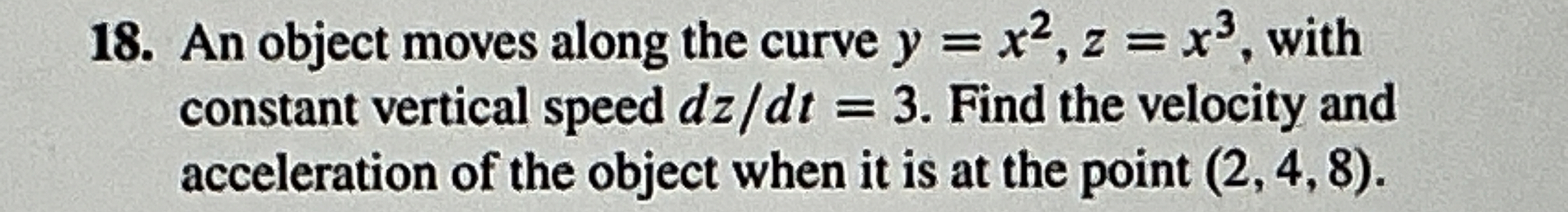 Solved An object moves along the curve y=x2,z=x3, ﻿with | Chegg.com